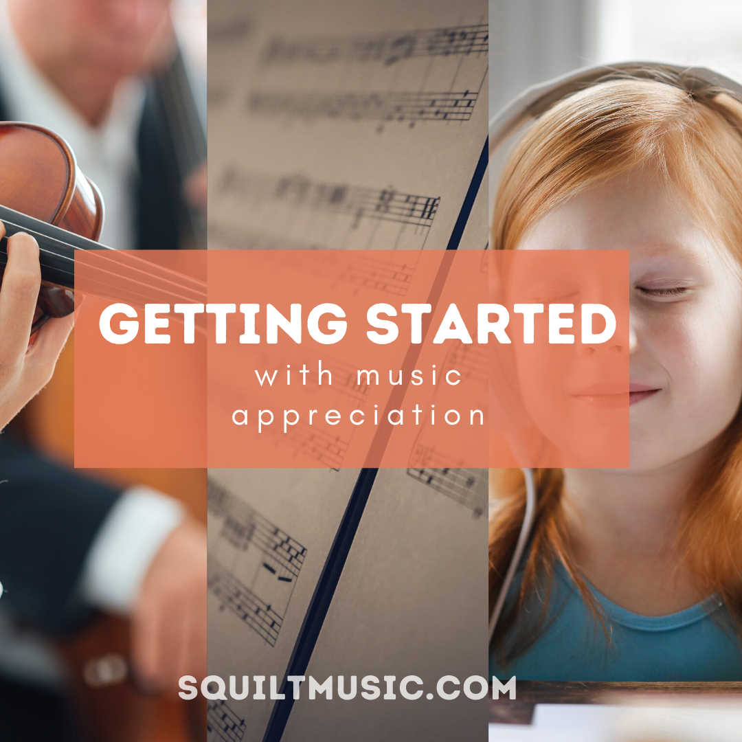 Getting Started with Music Appreciation – Squilt Music Appreciation