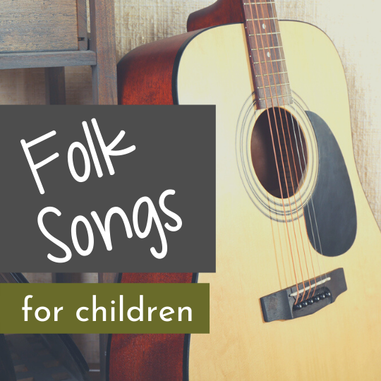Folk Songs for Children – Squilt Music Appreciation